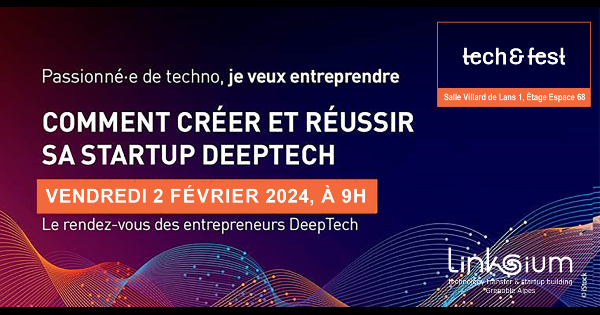 Tech & Fest : comment créer et réussir une startup deepetch | Linksium